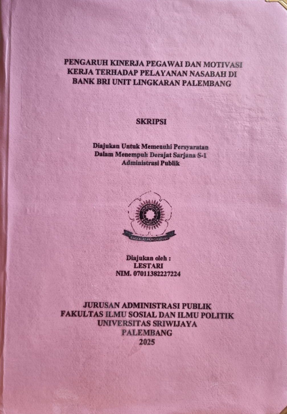 PENGARUH KINERJA PEGAWAI DAN MOTIVASI KERJA TERHADAP PELAYANAN NASABAH ...